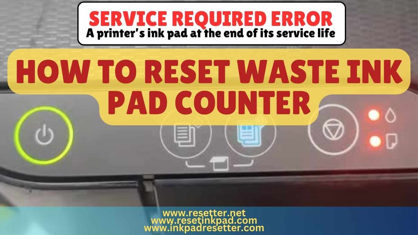 How to Reset the Waste Ink Pad Counter - resetinkpad